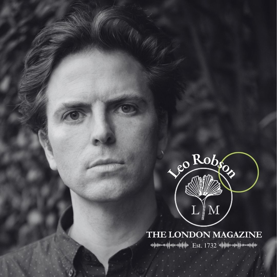 Podcast | Leo Robson - The London Magazine